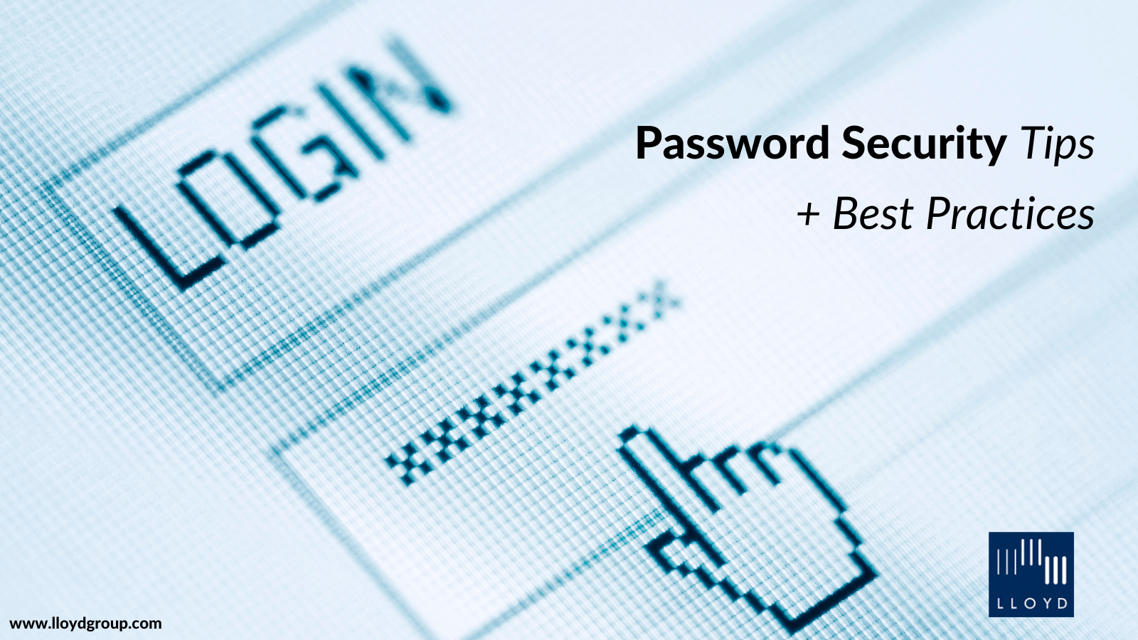 Password Security Tips & Best Practices Password Security Tips & Best Practices